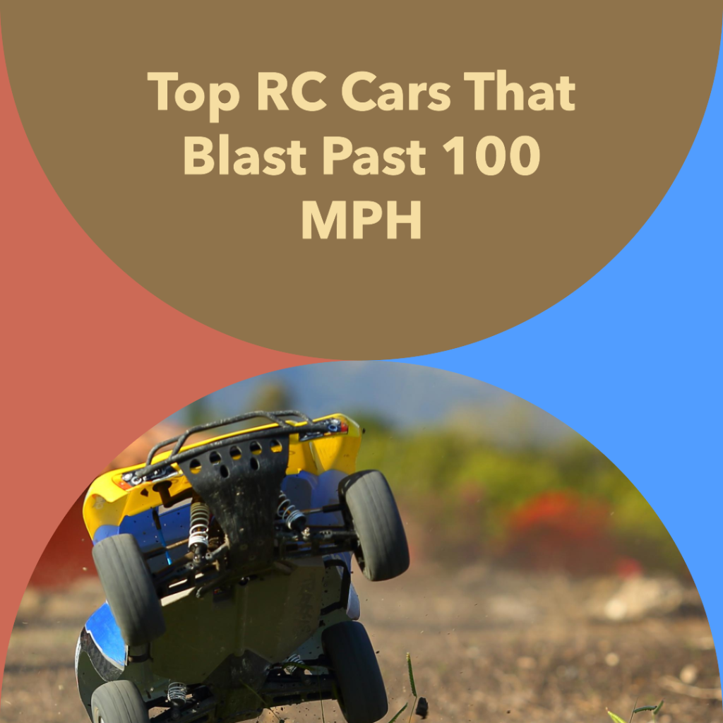 Full Throttle Ahead: The Top RC Cars That Blast Past 100 MPH